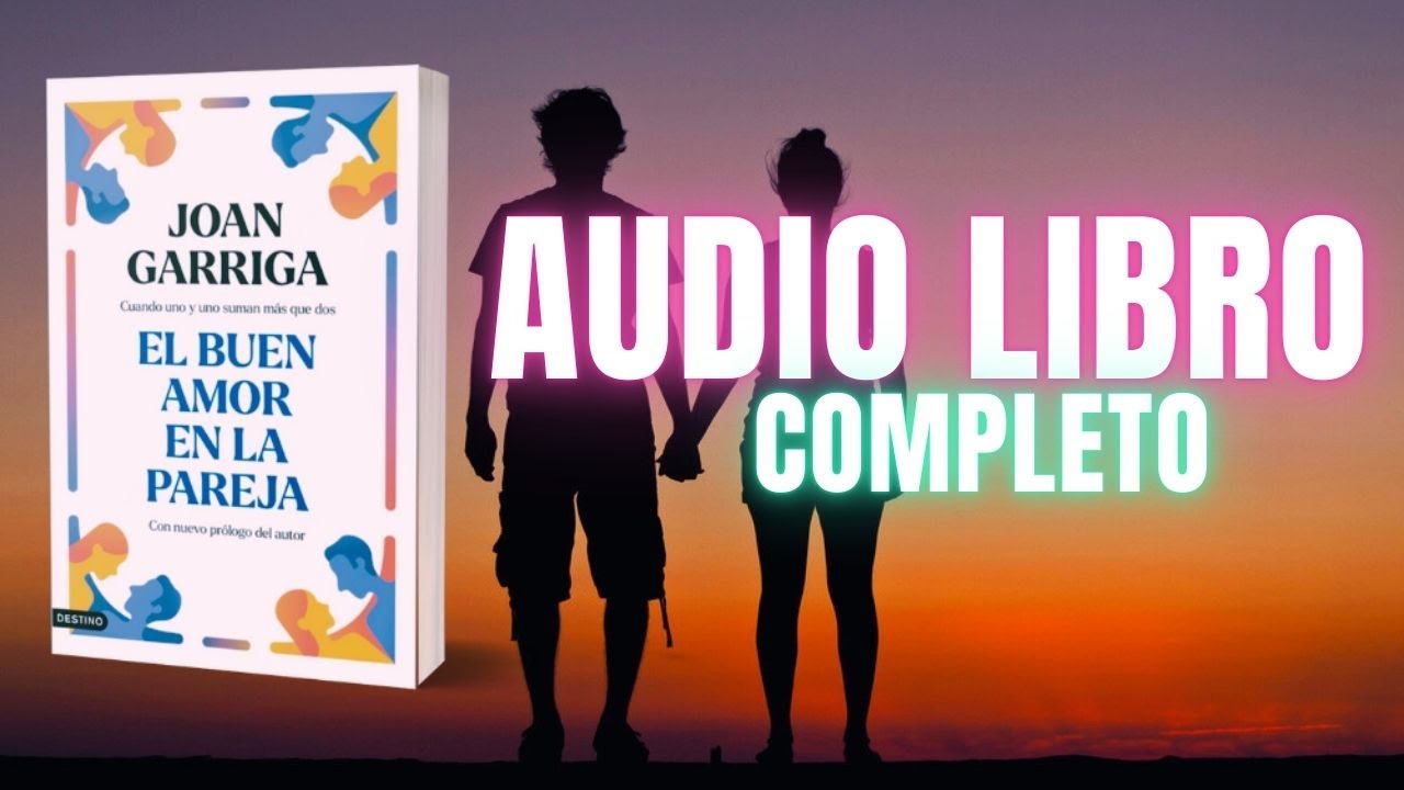 💖 EL BUEN AMOR EN LA PAREJA | Audiolibro Completo en Español 🎧