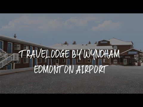 Travelodge by Wyndham Edmonton Airport Review - Leduc , Canada