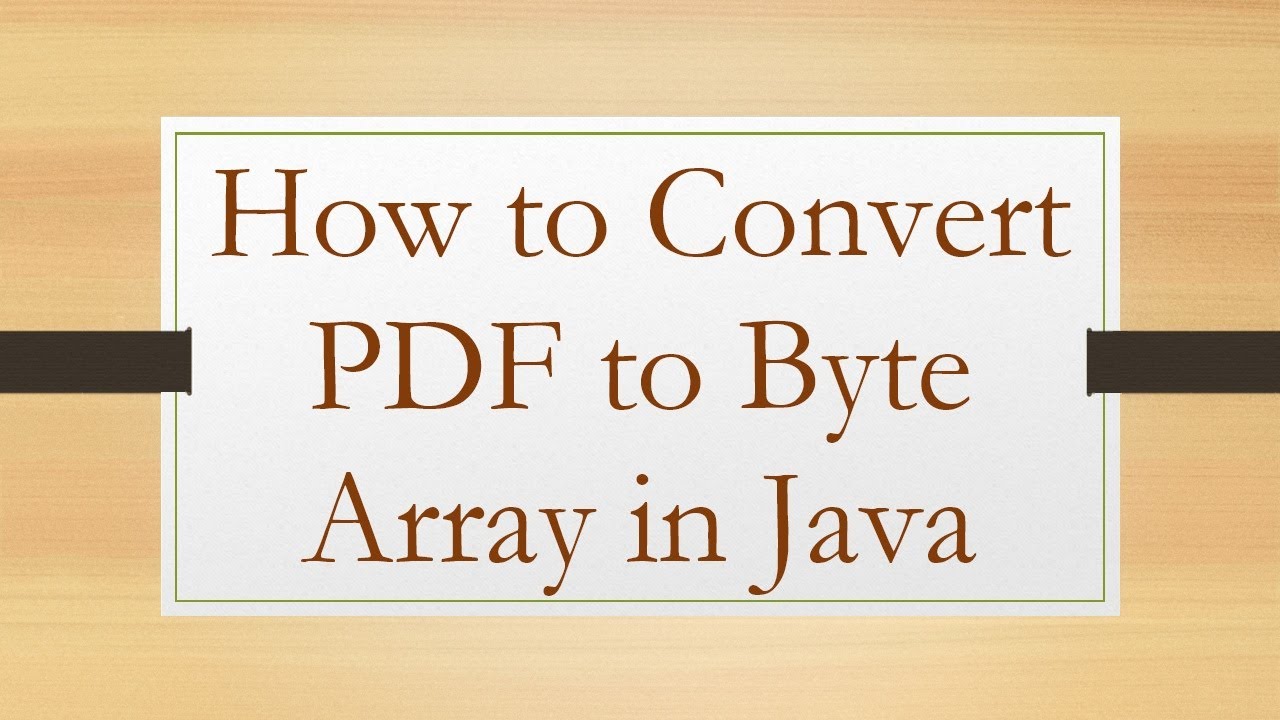 How to Convert PDF to Byte Array in Java