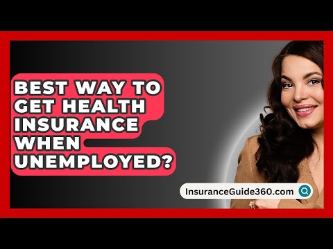 Best Way To Get Health Insurance When Unemployed? - InsuranceGuide360.com