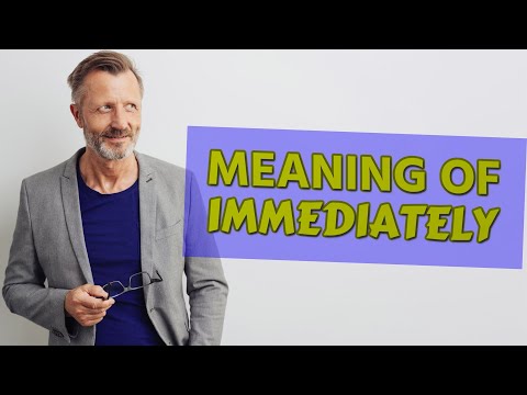 Immediately | Meaning of immediately
