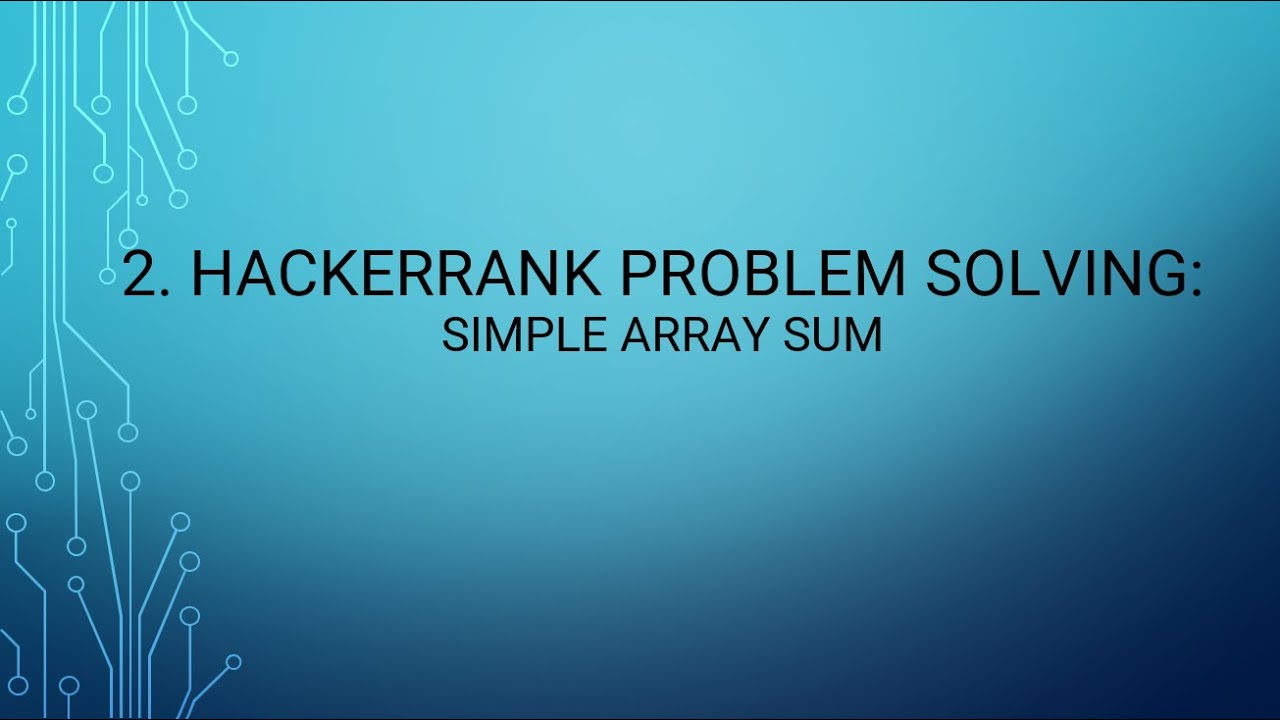 2. HackerRank Problem Solving: Simple Array Sum