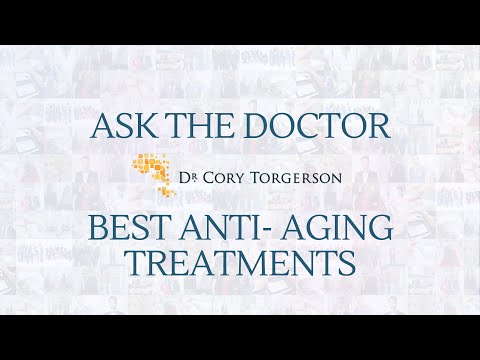 Best Anti- Aging Treatments | Ask The Doctor | Dr. Cory Torgerson