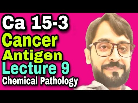 CA 15-3 Cancer Antigen Detail Lecture | Lecture 9 | Chemical Pathology