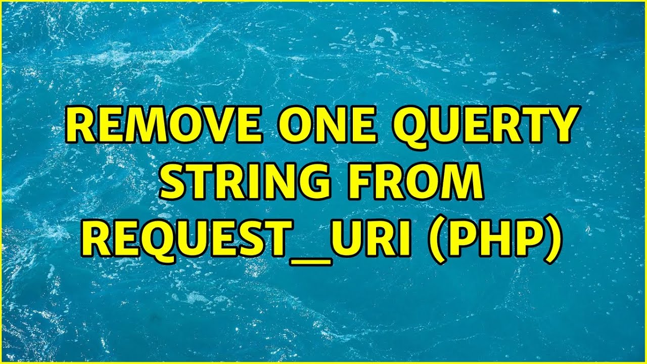 remove one querty string from REQUEST_URI (PHP) (2 Solutions!!)
