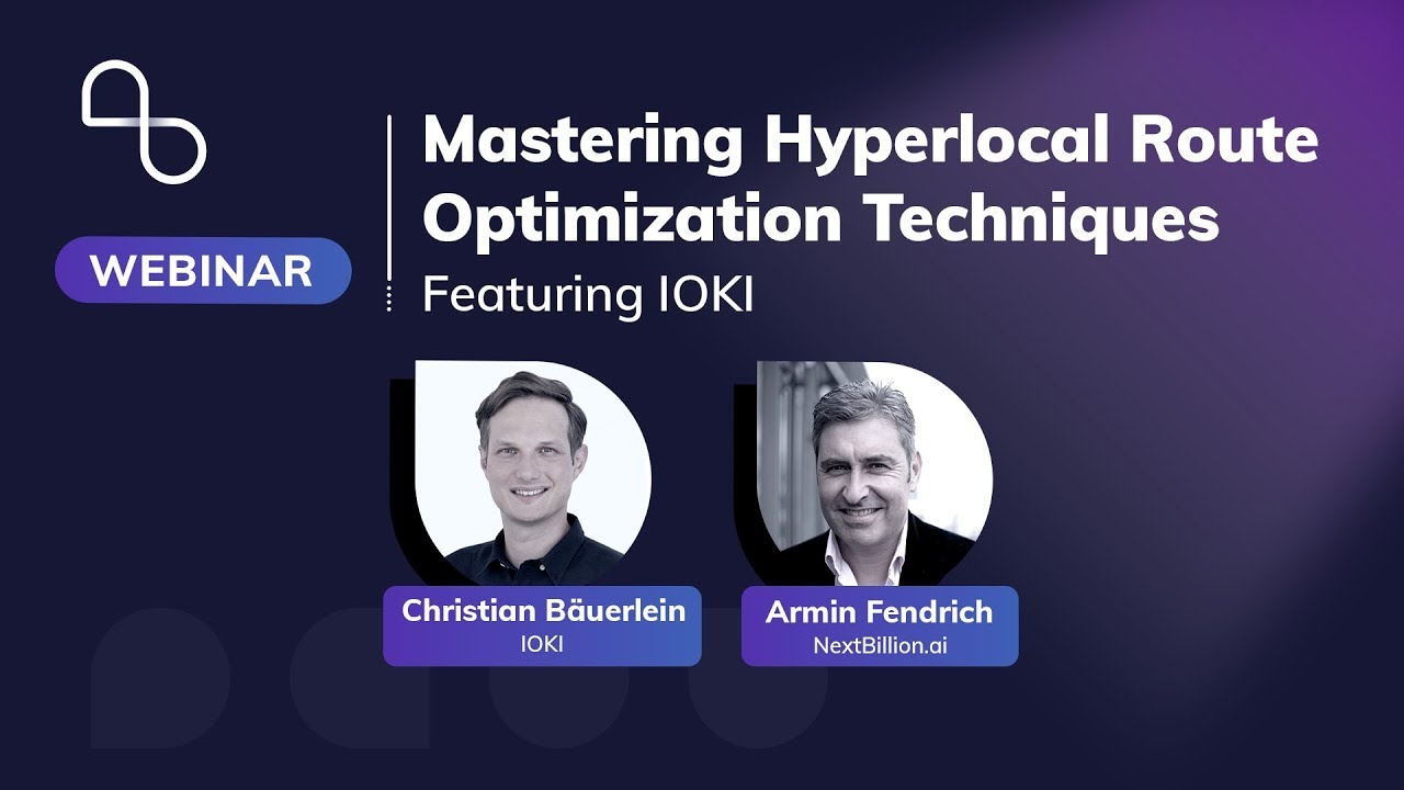 Mastering Hyperlocal Route Optimization Techniques | Spatial Insider Webinar | ioki x NextBillion.ai