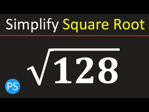 Simplify Square Root of 128 | Root 128 Simplified | Simplified Radical Form