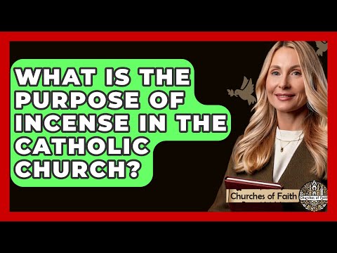 What Is The Purpose Of Incense In The Catholic Church? - Churches Of Faith