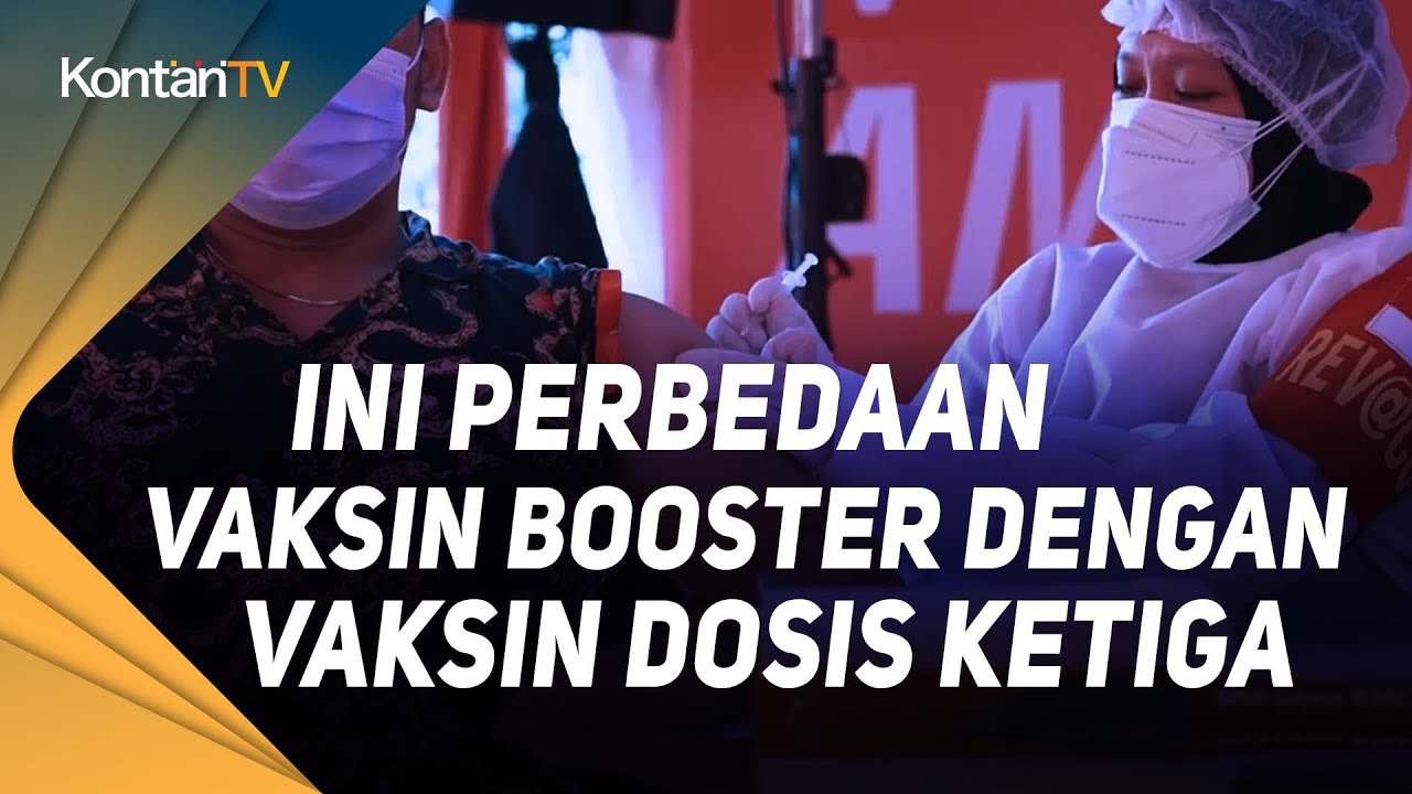 Ini Perbedaan Vaksin Booster dengan Vaksin Dosis Ketiga