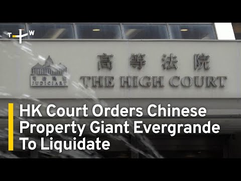 Hong Kong Court Orders Chinese Property Developer Giant Evergrande To Liquidate | TaiwanPlus News