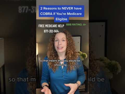 2 Reasons to NEVER have COBRA if You're Medicare Eligible