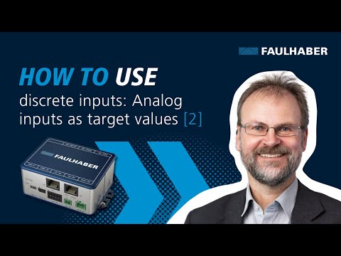 How to use discrete inputs: Analog inputs as target values (2) - FAULHABER Drive Time
