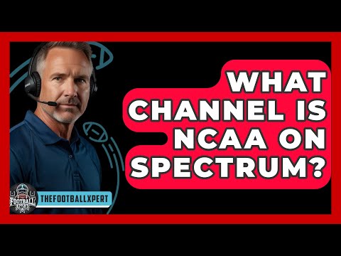 What Channel Is NCAA On Spectrum? - The Football Xpert