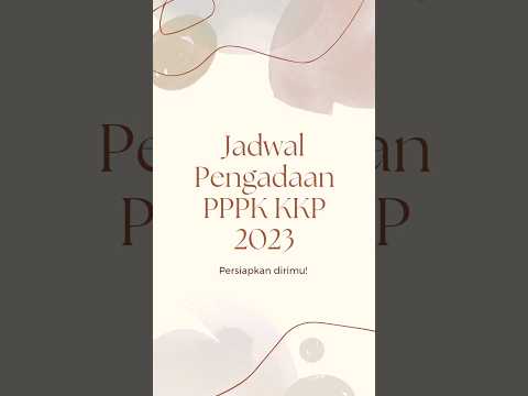 Jadwal PPPK Kementerian kelautan dan perikanan 2023 #kkp #pppk #p3kteknis #cpns2023 #infop3k