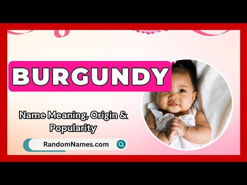 Burgundy - Baby Girl Name Meaning, Origin & Popularity - RandomNames.com