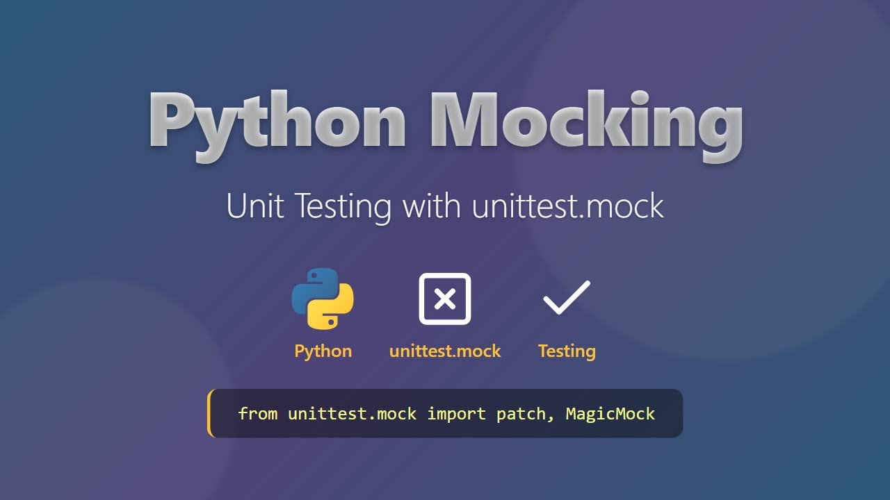 Python Mocking Tutorial: Unit Testing with unittest.mock for Beginners
