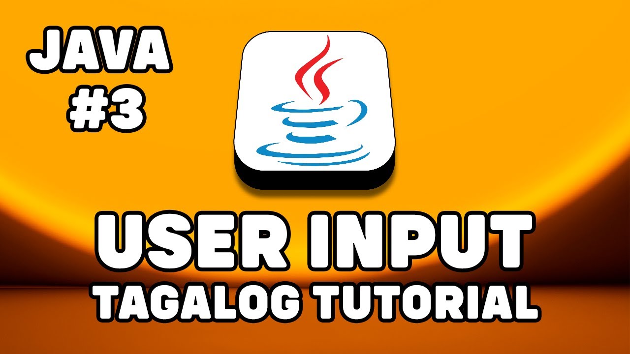 JAVA #3 -USER INPUT (STRINGS) |Tagalog-Filipino Java Tutorial For Beginners