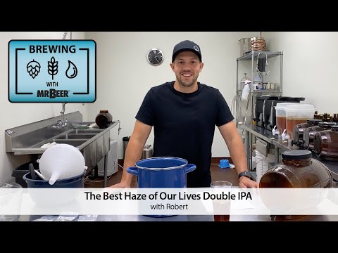 Brewing Mr. Beer's The Best Haze of Our Lives Double Hazy IPA - Recipe
