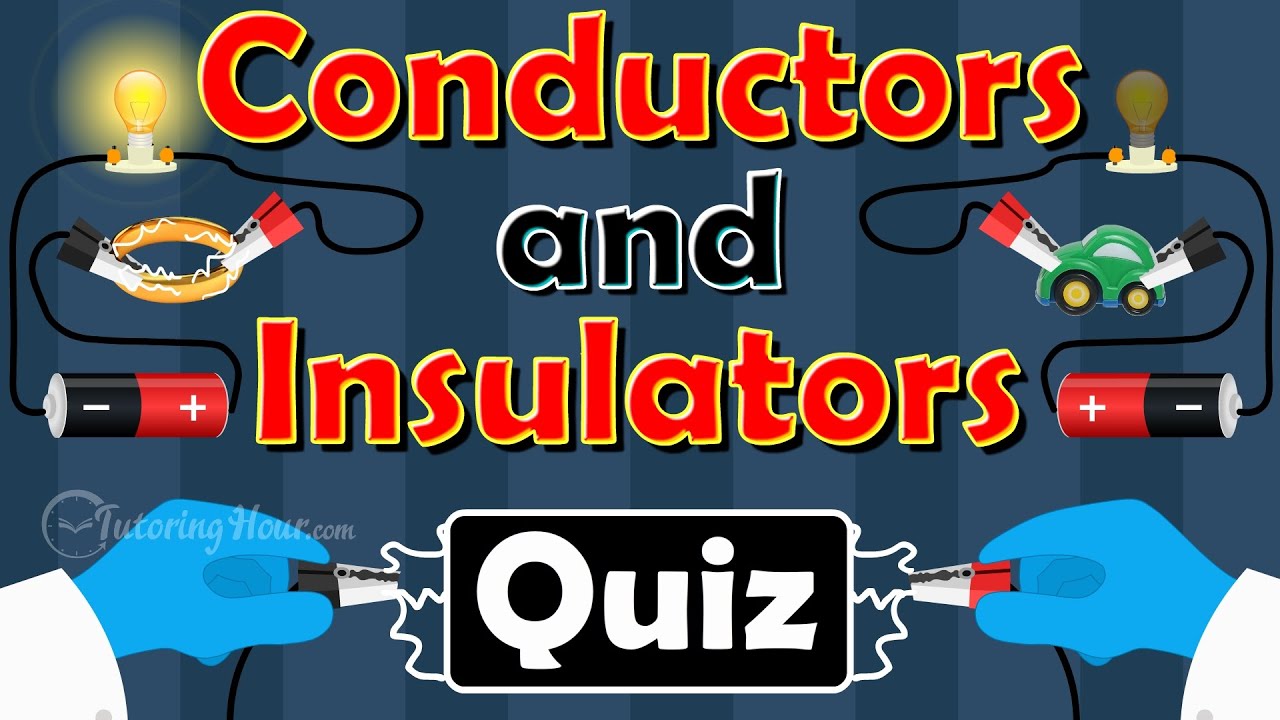 Conductors vs. Insulators Quiz | Predict and Experiment with 10 Everyday Objects