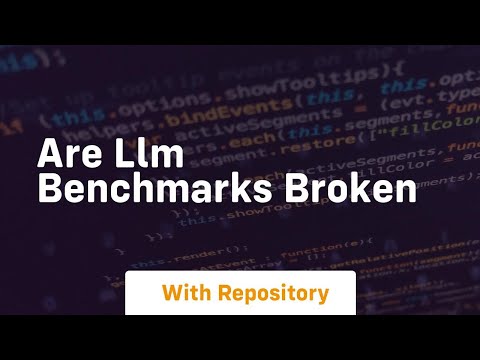 are llm benchmarks broken