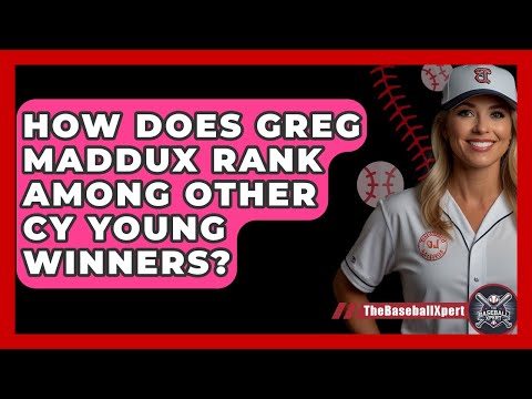 How Does Greg Maddux Rank Among Other Cy Young Winners? - The Baseball Xpert