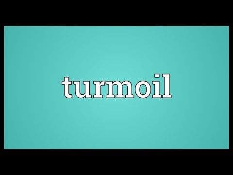 Turmoil Meaning