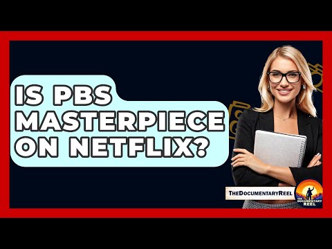 Is PBS Masterpiece On Netflix? - The Documentary Reel