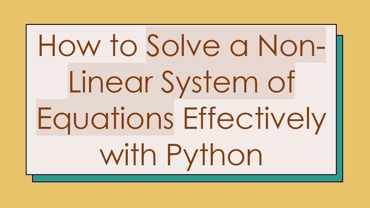 How to Solve a Non-Linear System of Equations Effectively with Python