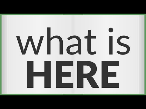 Here | meaning of Here