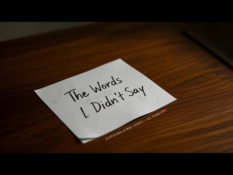 The Words I Didn’t Say – A Song of Unspoken Regret (Official Lyric Video) | OQ Tunes