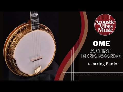 Ome ★ Artist Renaissance 5 String Banjo  [Banjo Review and Demonstration]