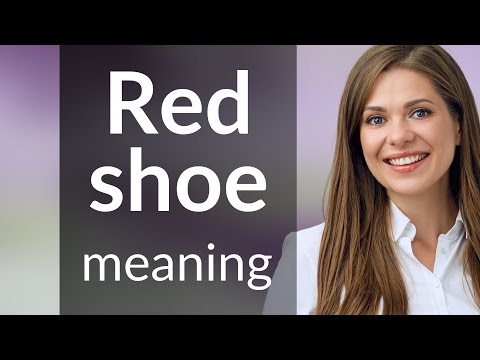 Unraveling the Meaning of "Red Shoe" in English