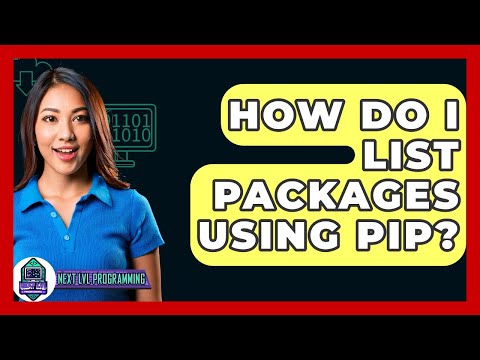How Do I List Packages Using Pip? - Next LVL Programming