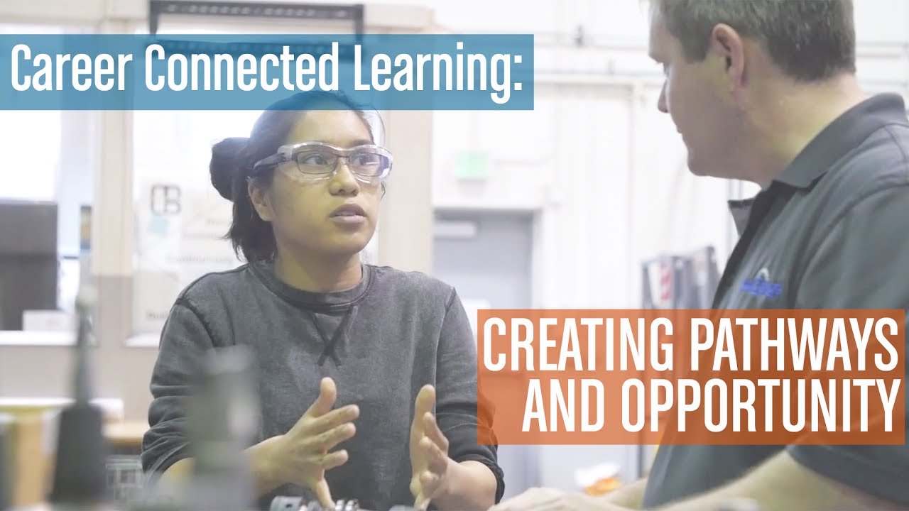 Career Connected Learning: Creating Pathways and Opportunity