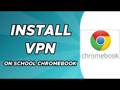 How to Install VPN on School Chromebook (Working 2024)