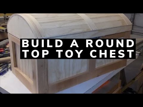 HOW TO BUILD A ROUND TOP TOY CHEST