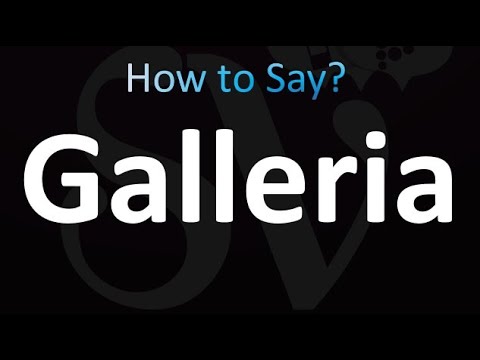 How to Pronounce Galleria (correctly!)