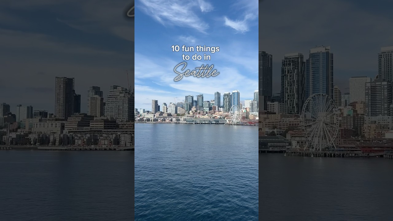 10 fun things to do if you’re planning a trip to Seattle, Washington
