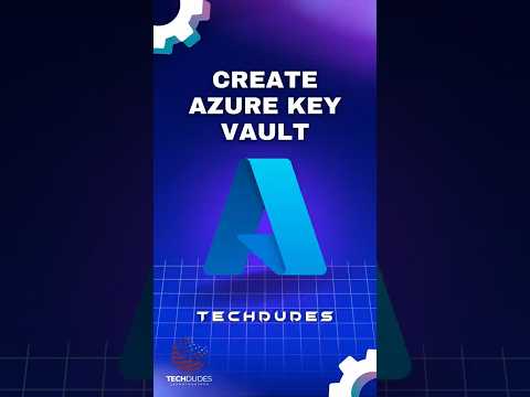 How to Create Azure Key Vault in Minutes! 🔐