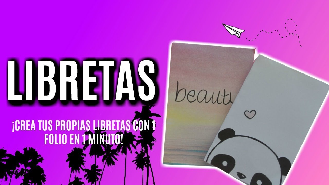 ¡Haz tus propias libretas en 1 minuto!: tips y consejos para hacer tus libretas en el regreso a ...