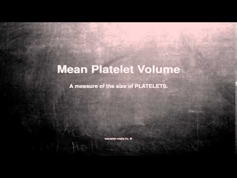 Medical vocabulary: What does Mean Platelet Volume mean