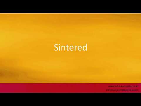 Pronunciation of the word(s) "Sintered".