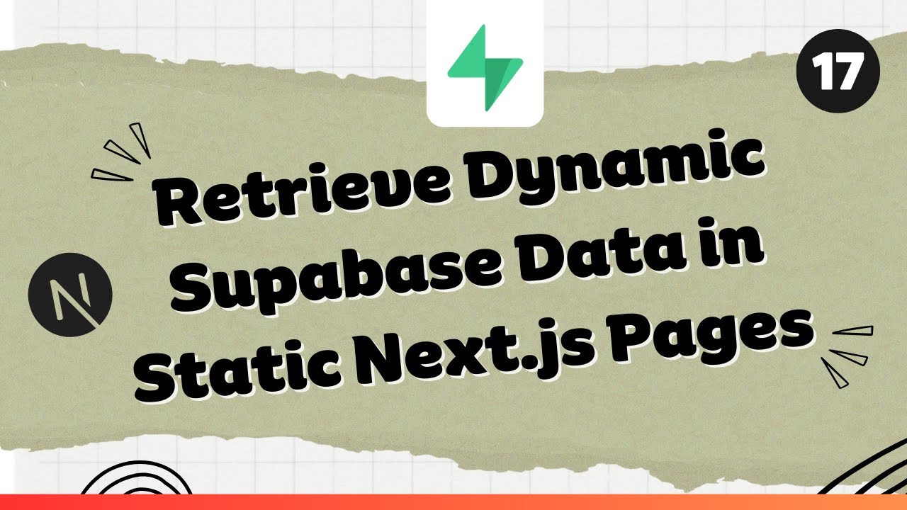 Web Developers: 17-Retrieve Dynamic Supabase Data in Static Next.js Pages
