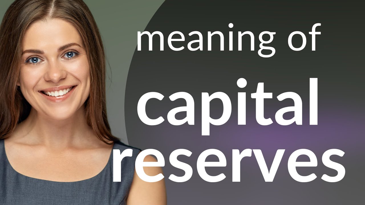 Understanding Capital Reserves: A Simple Guide