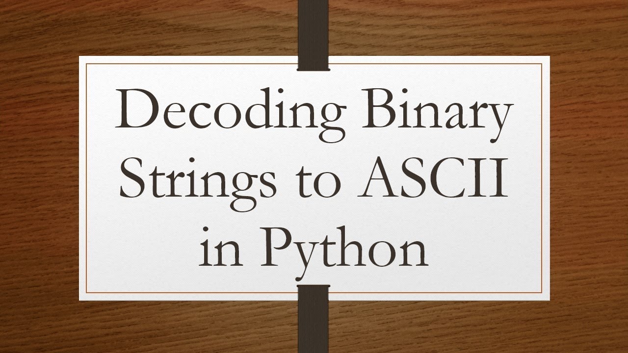 Decoding Binary Strings to ASCII in Python