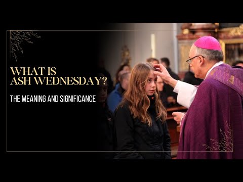 What is ASH WEDNESDAY? | The Meaning and Significance | Divine Wisdom Reflections