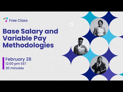 Base Salary and Variable Pay Methodologies