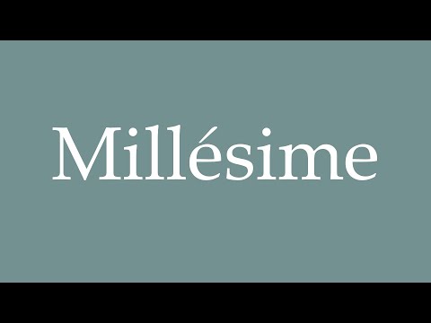 How to Pronounce ''Millésime'' Correctly in French