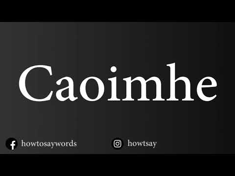 How To Pronounce Caoimhe