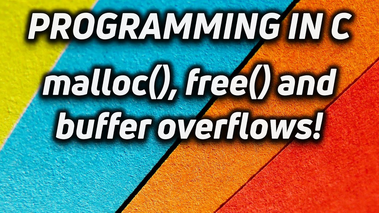 Dynamic Memory Allocation in C - malloc, free, and buffer overflows
